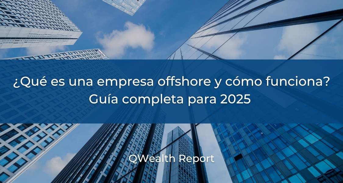¿Qué es una empresa offshore y cómo funciona? | Guía experta 2025 - Q ...